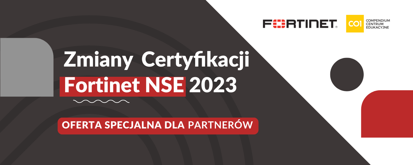 Fortinet NSE Certyfication Update | Compendium CE Kraków, Warszawa