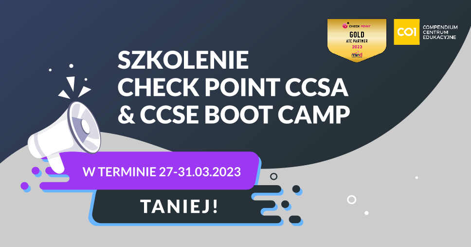 Szkolenie Check Point CCSE&CCSA Boot Camp w terminie 27-31.03.2023 taniej! | Aktualności ...